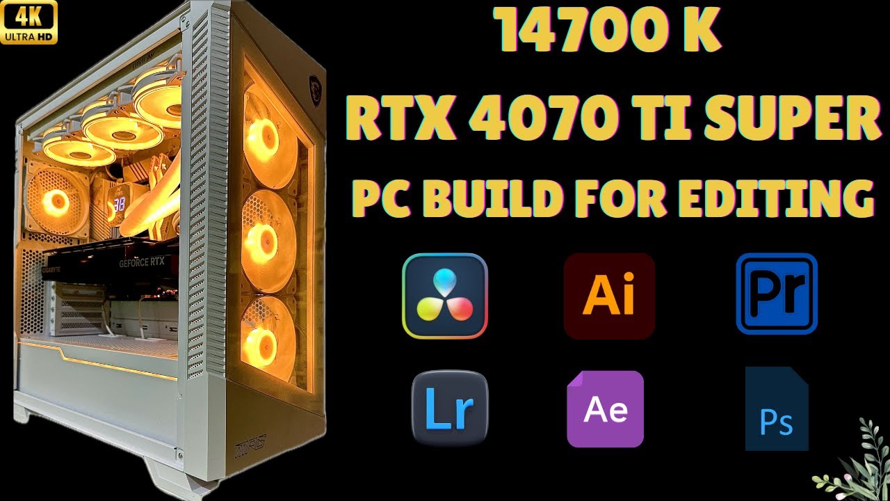 INTEL 14700 K AND RTX 4070 TI SUPER | THE BEST PC BUILD FOR 4K EDITING ...