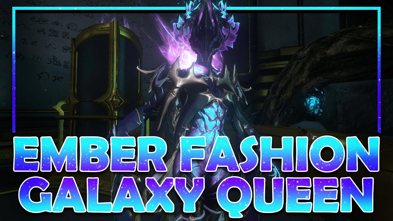 Warframe | Ember Galaxy Queen | Fashion Frame 🔥 - YouTube