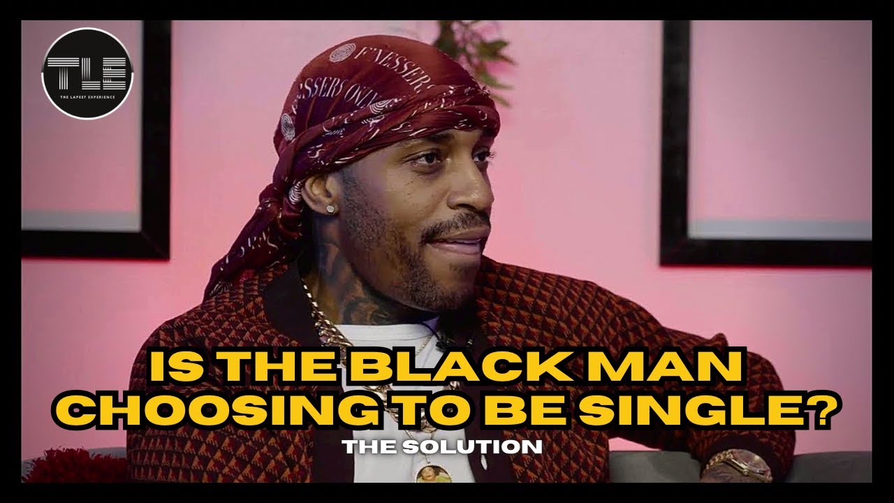 Is The Black Man Choosing To Be Single - YouTube