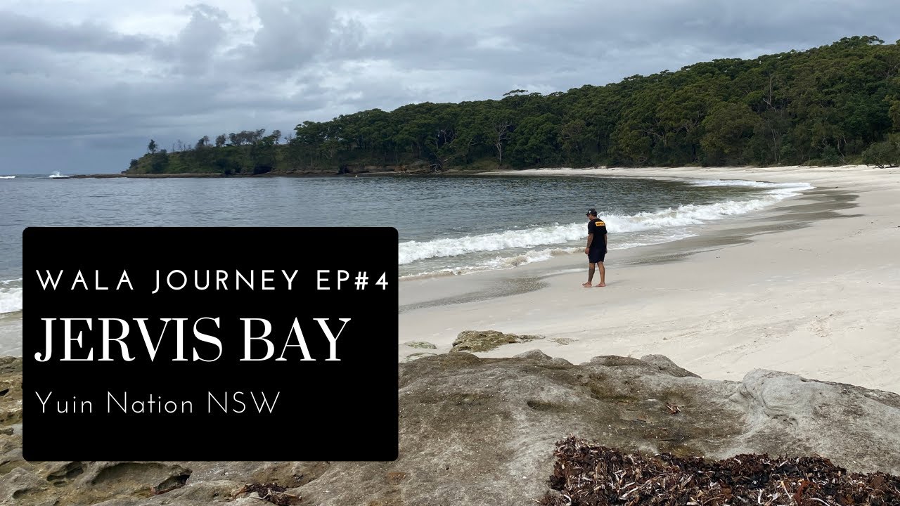 Salt Water Country - Jervis Bay, Yuin Nation. Wala Journey Ep#4 - YouTube