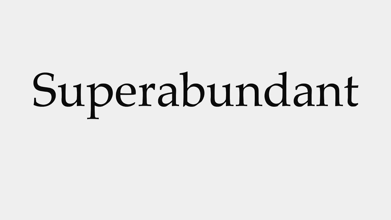 How to Pronounce Superabundant - YouTube