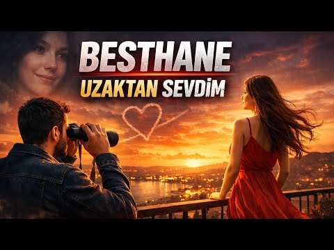 BESTHANE - UZAKTAN SEVDİM (Official Lyric Video)