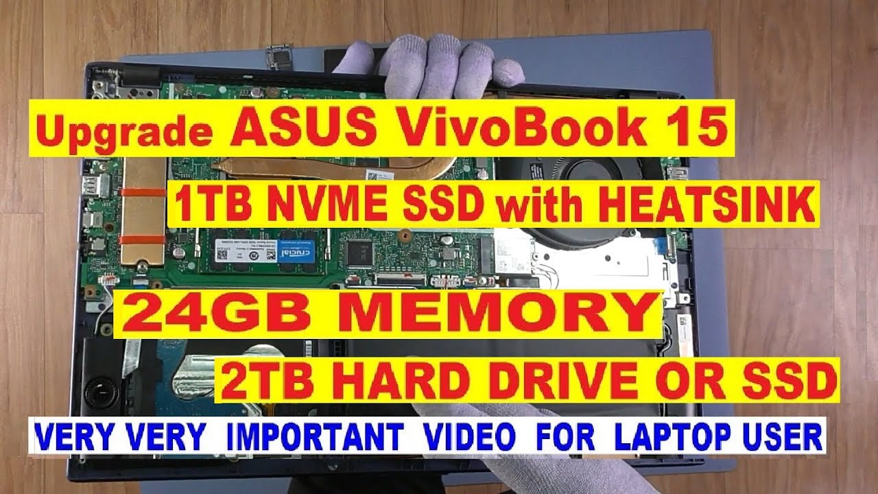 UPGRADE VivoBook15 Upto 24GB Memory + 1TB NVMe SSD + 2TB HDD in Step by ...