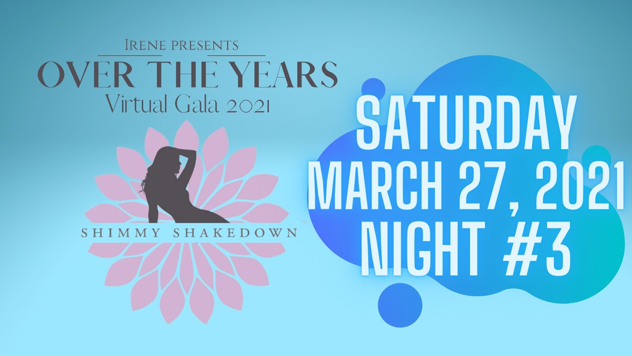 NIGHT NO.3 SHIMMY SHAKEDOWN OVER THE YEARS VIRTUAL GALA SHOW 2021 ...