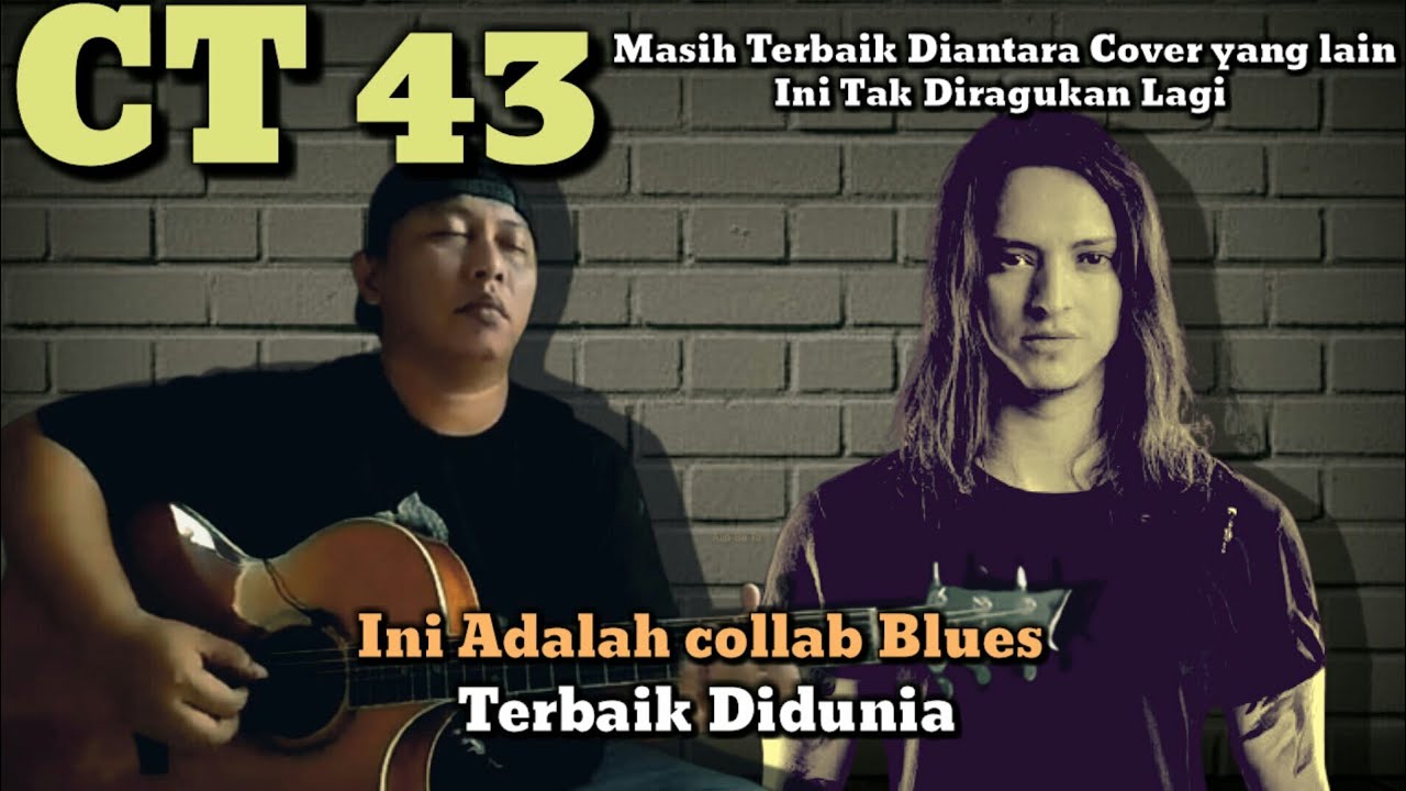 CT 43 Masih Terbaik Diantara Cover Yang Lain Ini Tak Diragukan Lagi ...