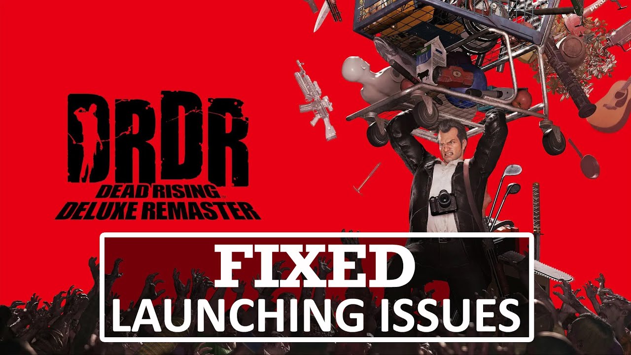 How To Fix Dead Rising Deluxe Remaster Won't Launch/Not Launching | Fix ...