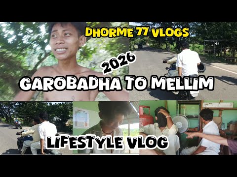 Garobadha to mellim || Lifestyle vlog 2026 || Dhorme 77 || 