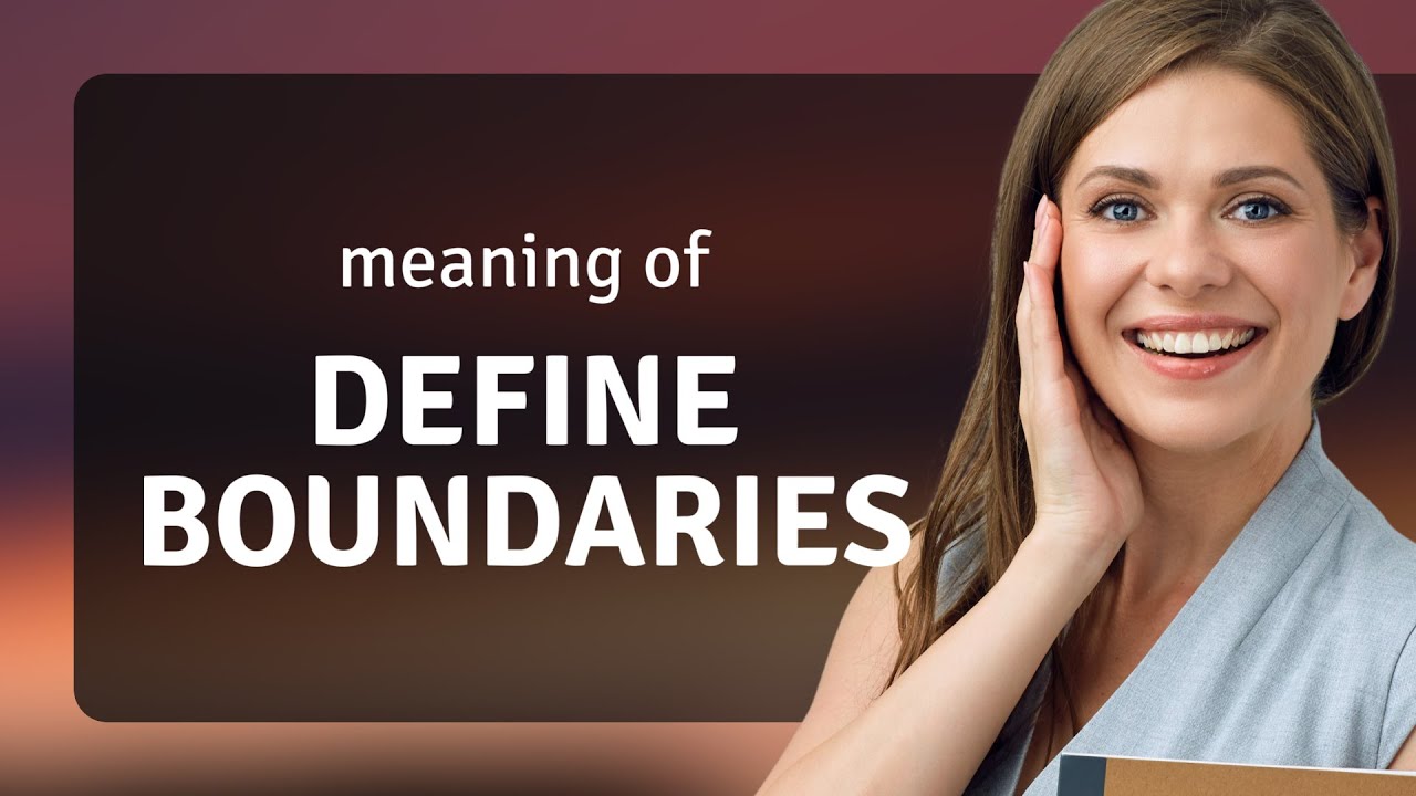 Understanding "Define Boundaries": A Guide to Better Communication ...