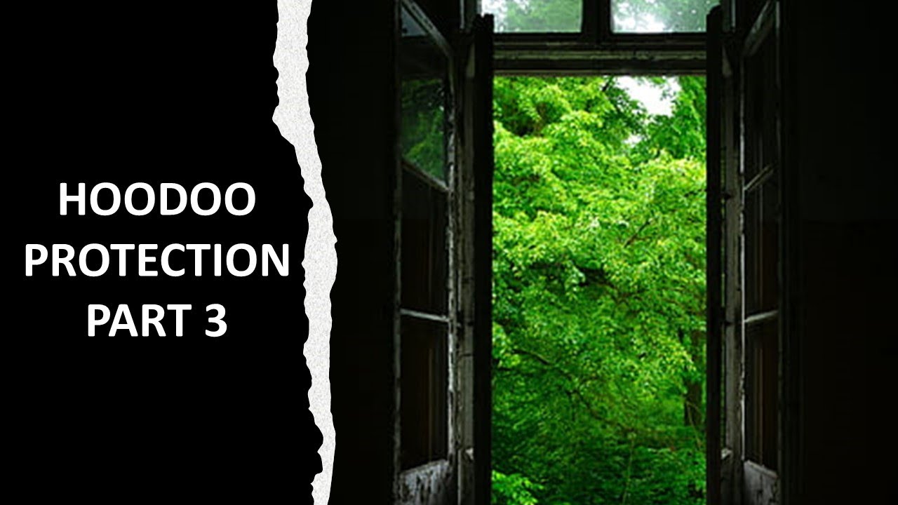 Hoodoo Protection Part 3 - YouTube