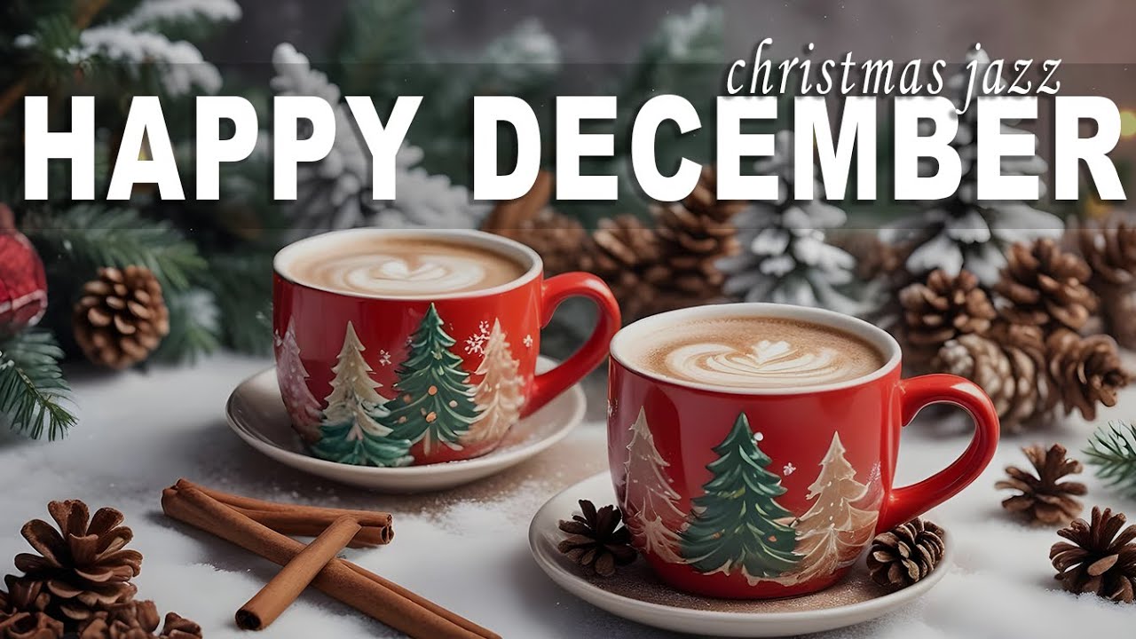 Morning Jazz 2025 ☀️ Happy December Coffee Jazz Music & Bossa Nova ...
