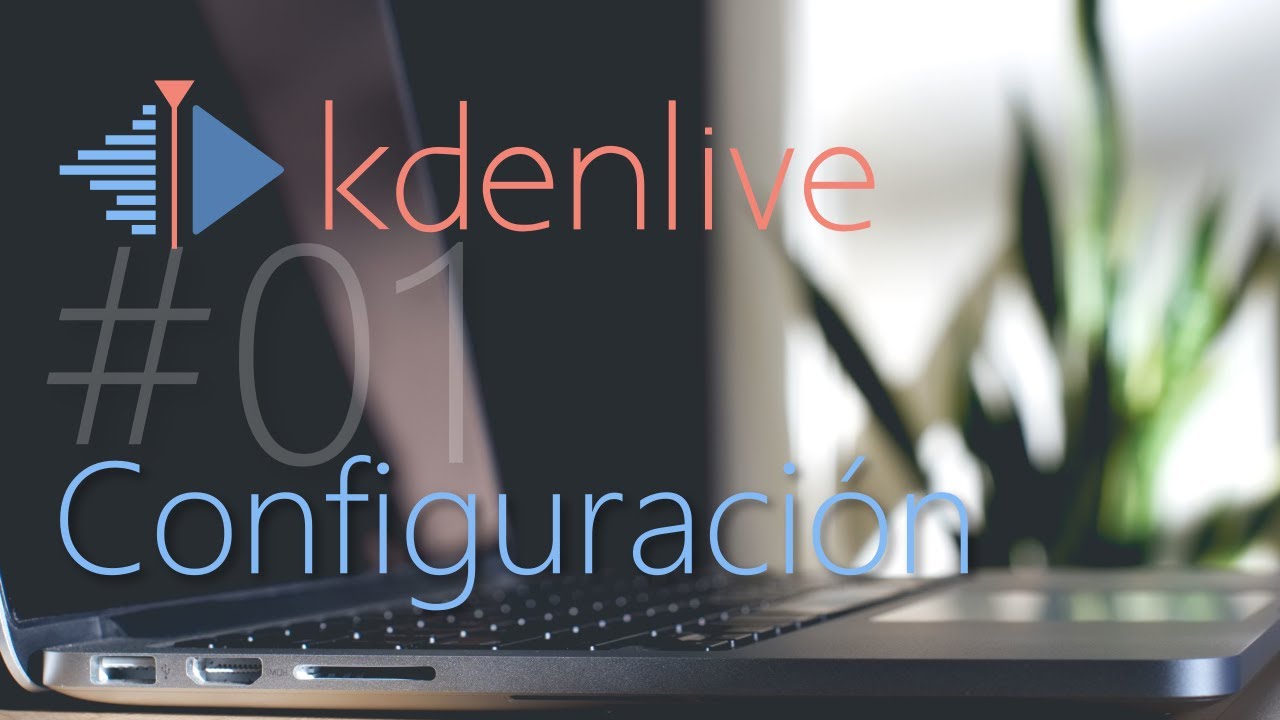Kdenlive #01 Configuración - YouTube