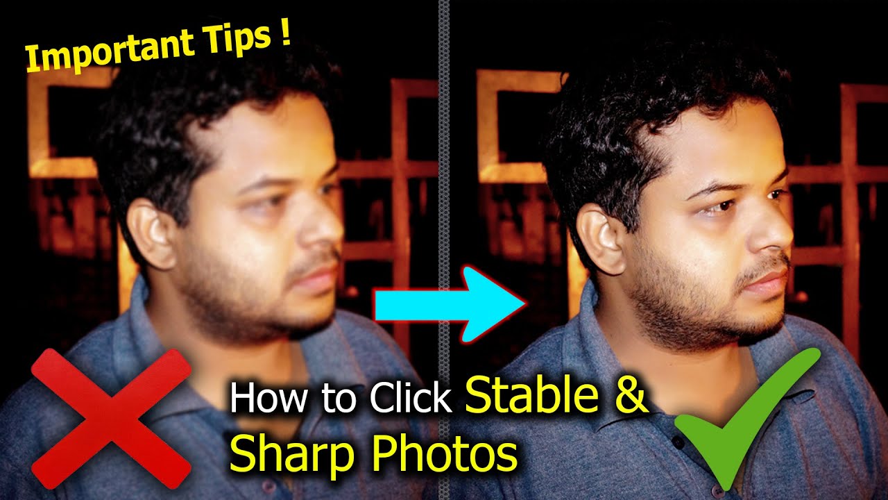 How to Click Sharp & Stable Photos - Indoor & Outdoor Photography ...