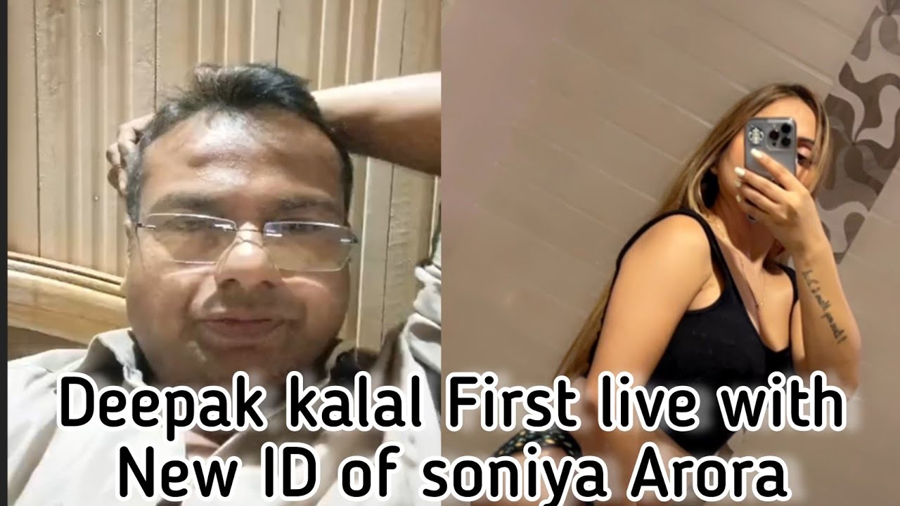 Deepak kalal New live || With Soniya Arora || New ID of Deepak kalal ...