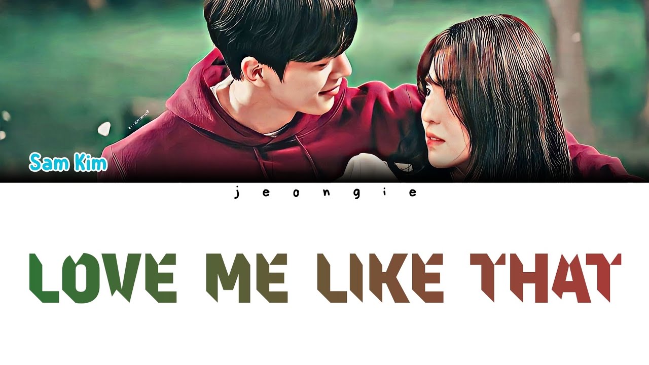 OST: Love Me Like That By Sam Kim (Color Coded - Lyric) - YouTube