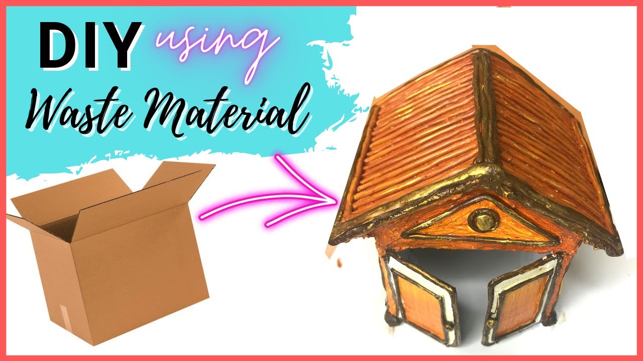 DIY using waste material | How to Make a House Out of Cardboard | How ...