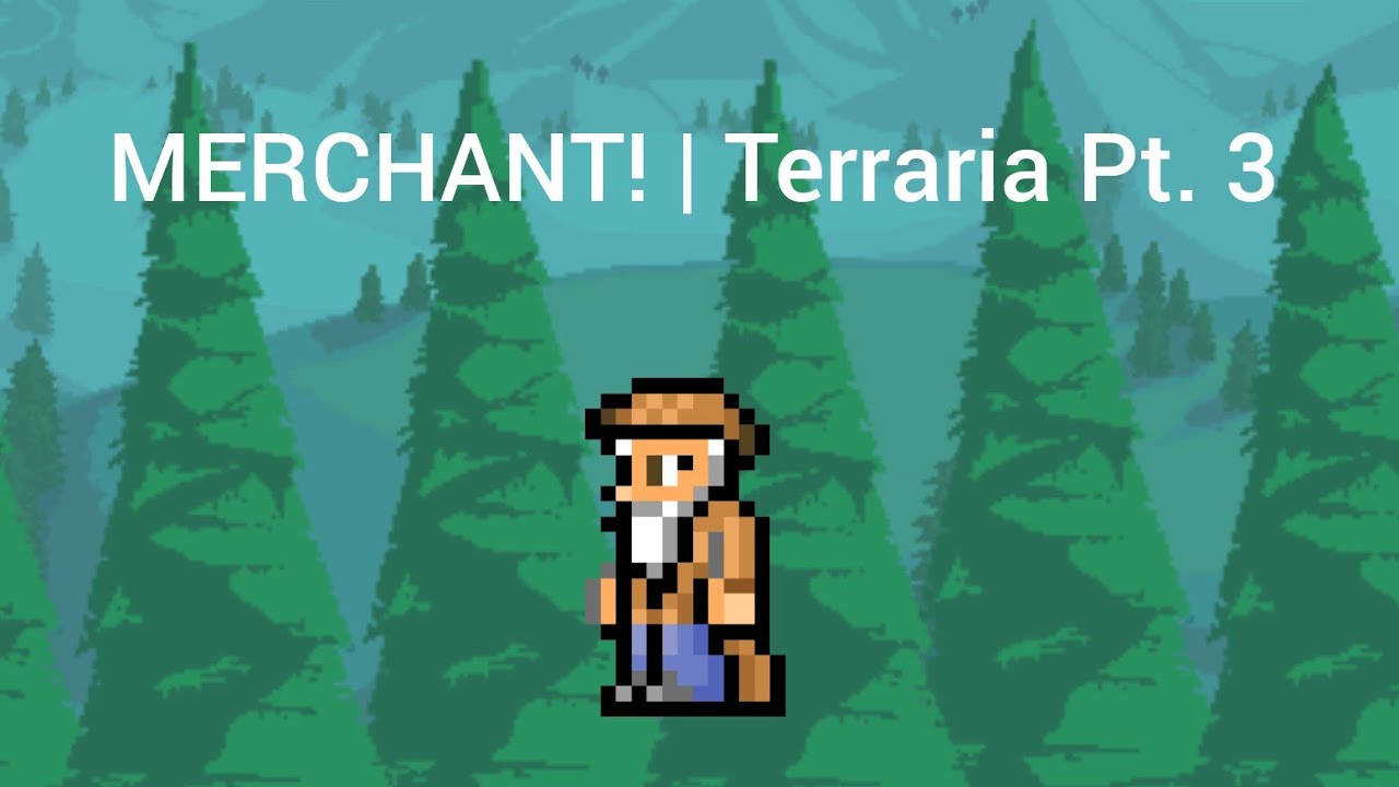 MERCHANT! (I'M BACK!) | Terraria Pt. 3 - YouTube