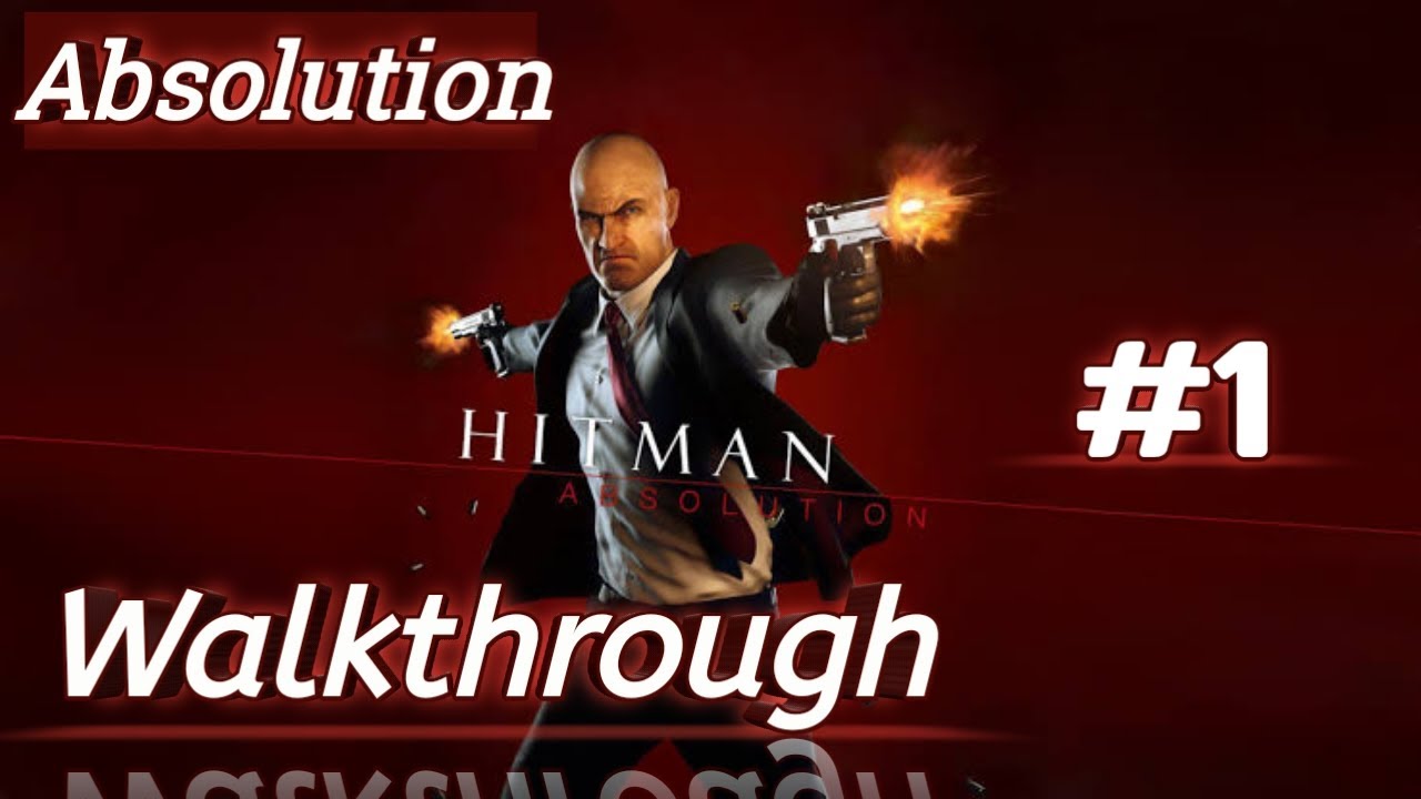 Hitman Absolution Walkthrough - 1 - YouTube