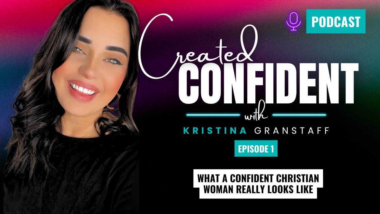 Created Confident Ep. 1 - What is Christ-Centered Confidence? - YouTube