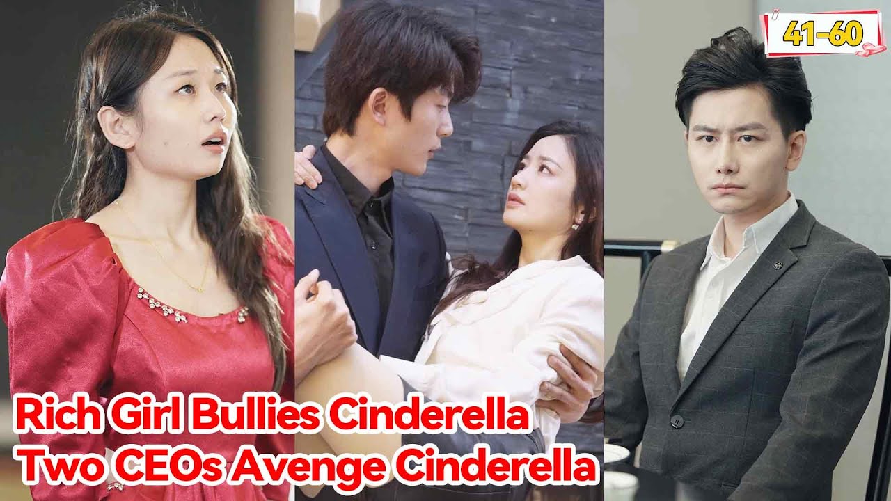 The Rich Girl Bullied Cinderella, And The Two CEOs Saw It And Avenged ...
