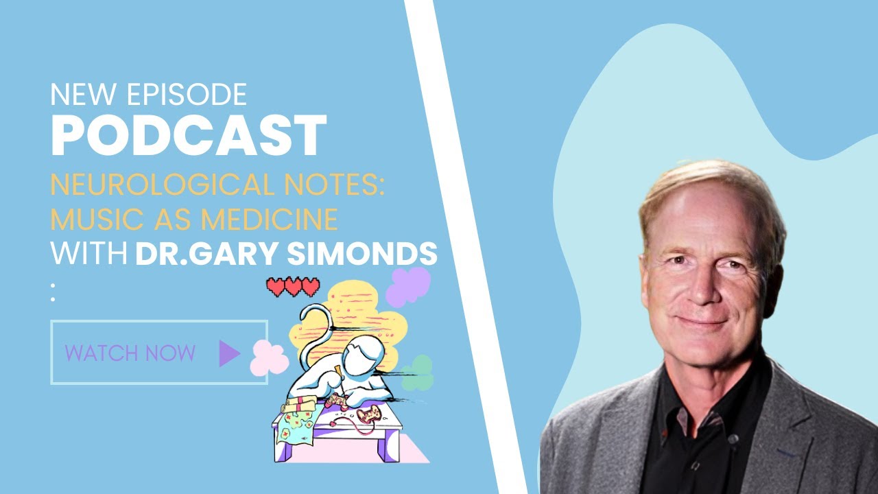 Neurological Notes: Music as Medicine with Dr. Gary Simonds - YouTube