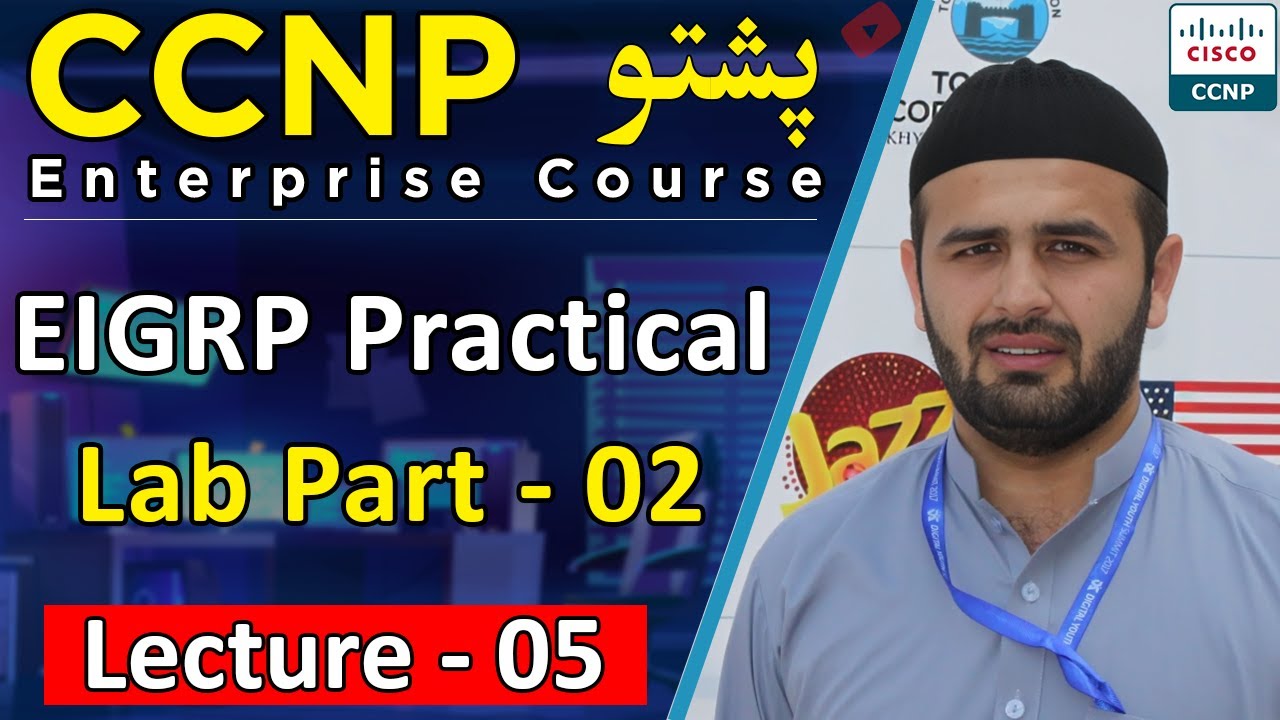 CCNP Enterprise EIGRP Practical Lab Part 02 in Pashto | Cisco CCNP ...