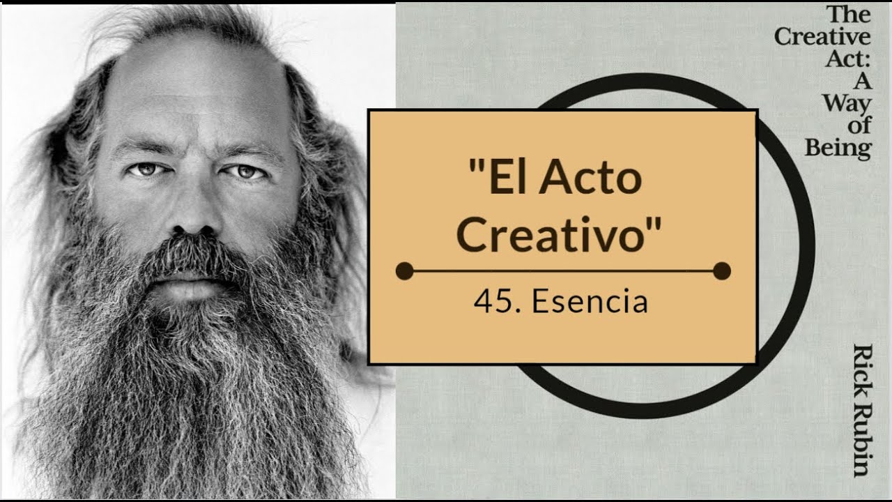 📚 RICK RUBIN: "THE CREATIVE ACT"-AUDIOLIBRO EN ESPAÑOL- 45. ESENCIA # ...