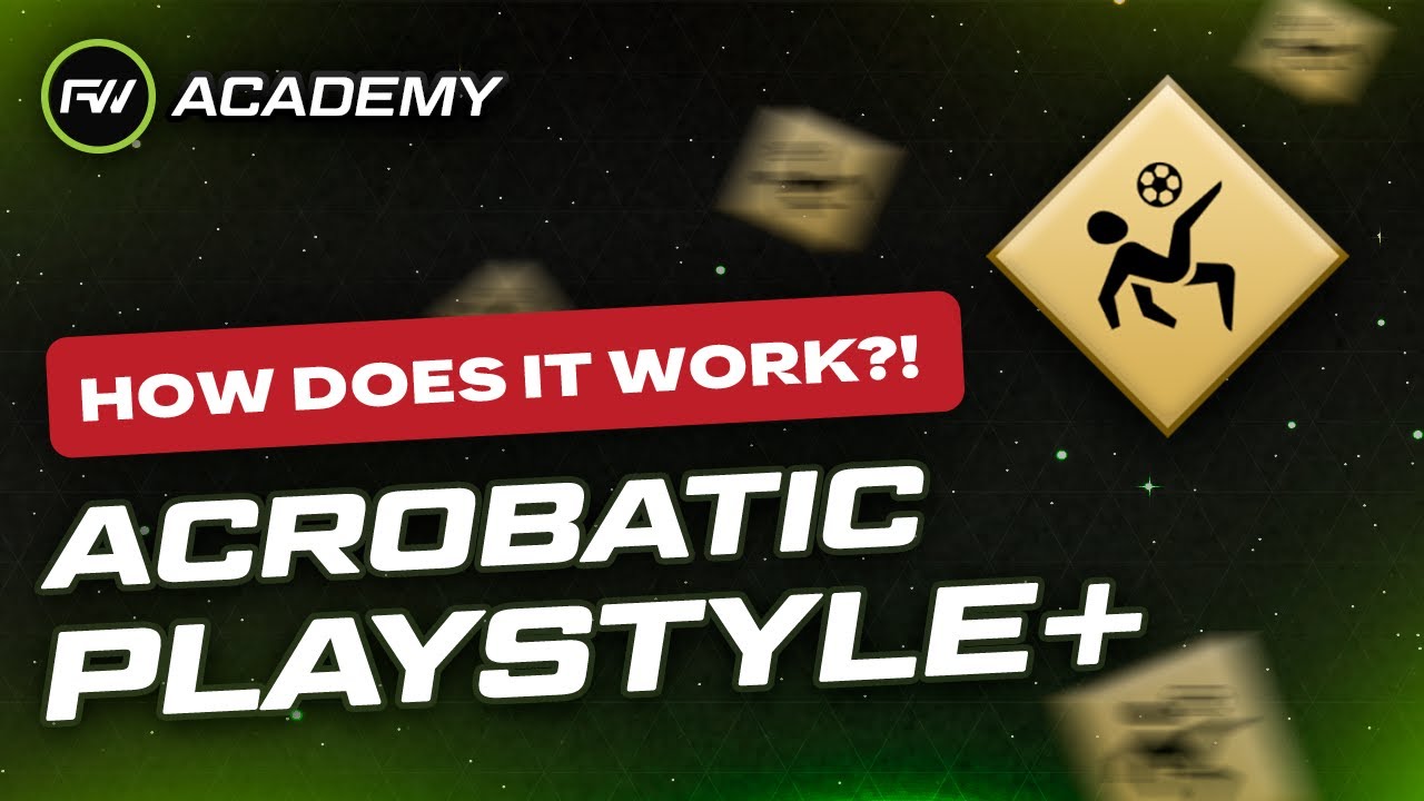 What does the Acrobatic Playstyle+ ACTUALLY do? | FUTWIZ Academy - YouTube