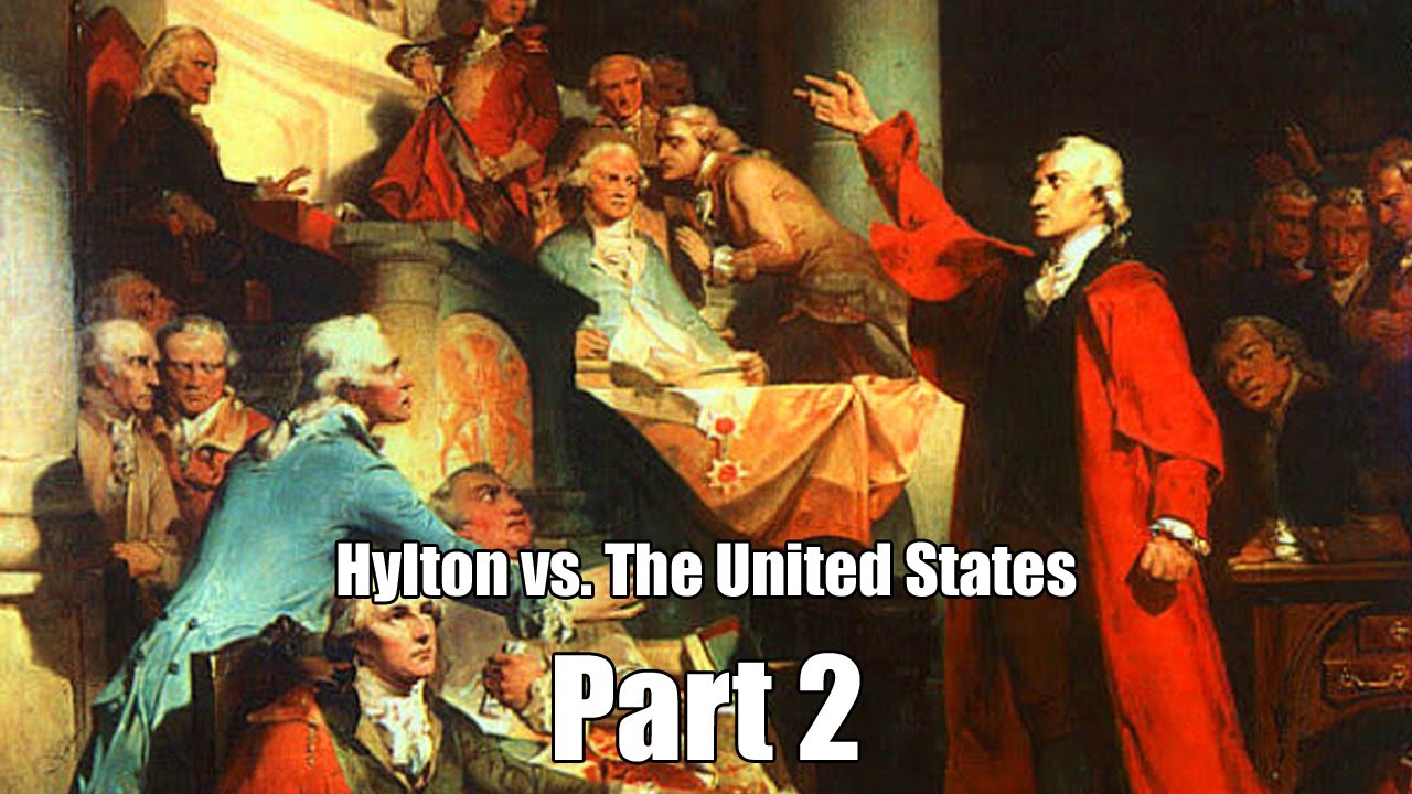 Hylton v United States (1796) Part 2: The Constitutional Controversy ...