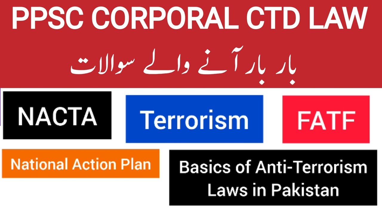 PPSC Corporal CTD laws || Basics of Anti-Terrorism Laws in Pakistan ...