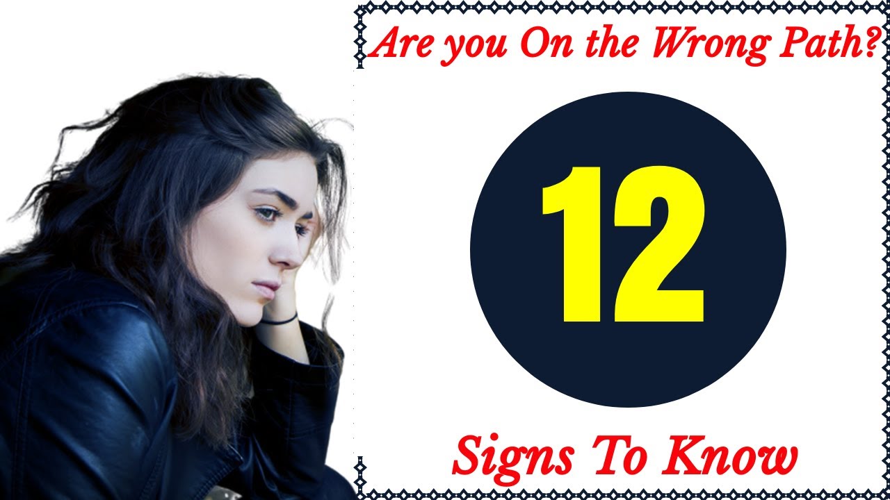 12 SIGNS That Show You are on the WRONG Path!!! - YouTube
