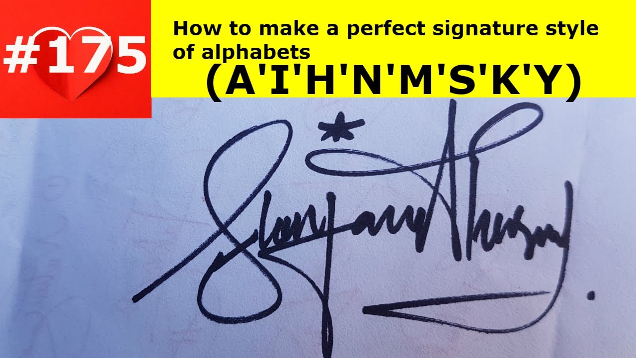 How to make a perfect signature style of alphabet (A'I'H'N'M'S'K'Y ...