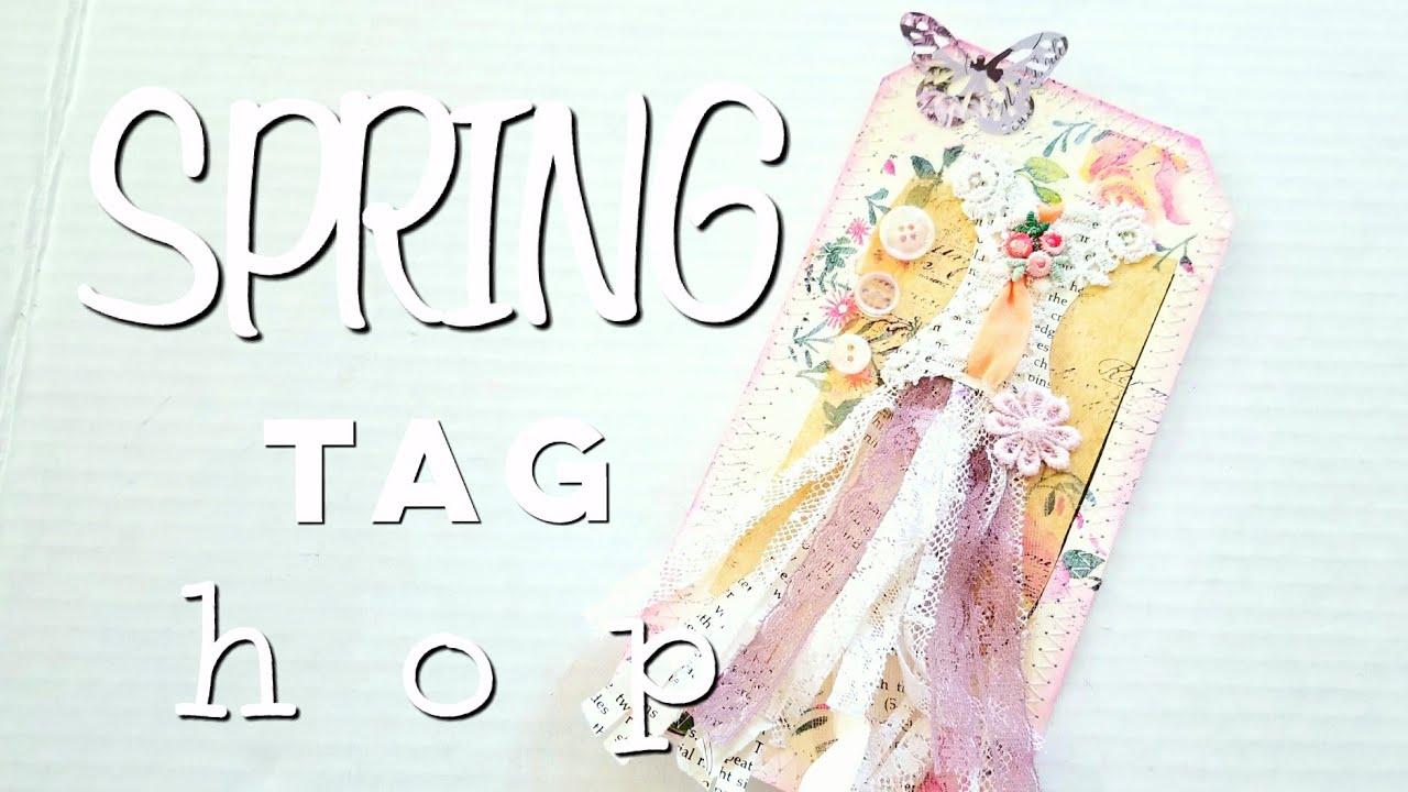 Spring Tag Hop - Mixed Media Tag Process - YouTube