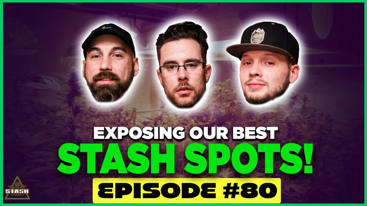 Our Best Stash Spots For Weed! - From the Stash Podcast Ep. 80 - YouTube