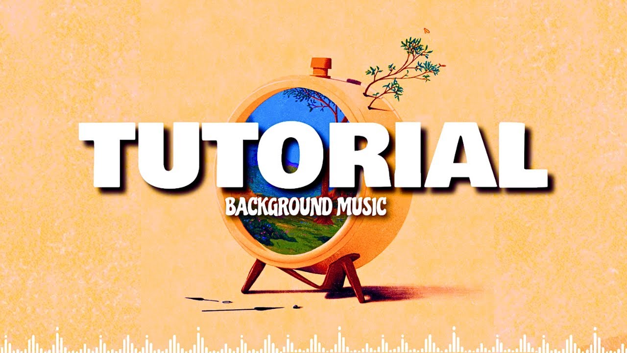 Background Music for TUTORIAL Video [No Copyright] ~ Instrumental Music ...