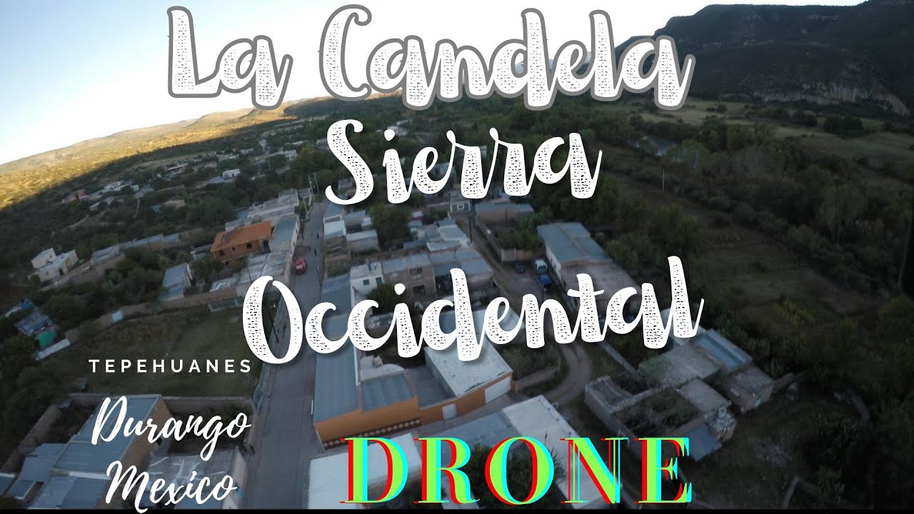 PAISAJES de pueblos de Durango por DRONE LA CANDELA Tepehuanes,Sierra ...