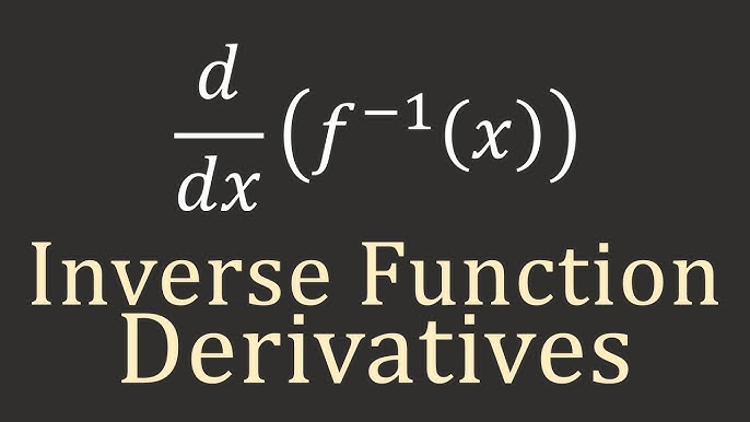 Derivatives Of Inverse Functions