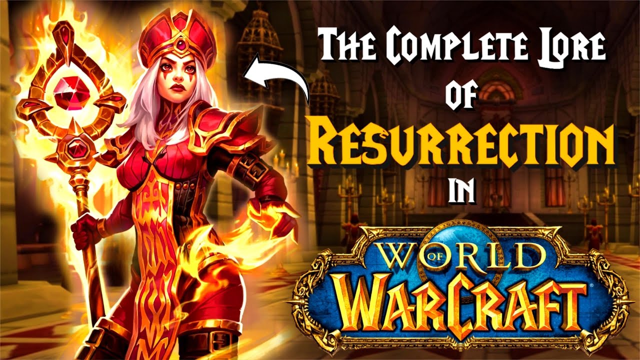 The Complete Lore of Resurrection in World of Warcraft (World of ...
