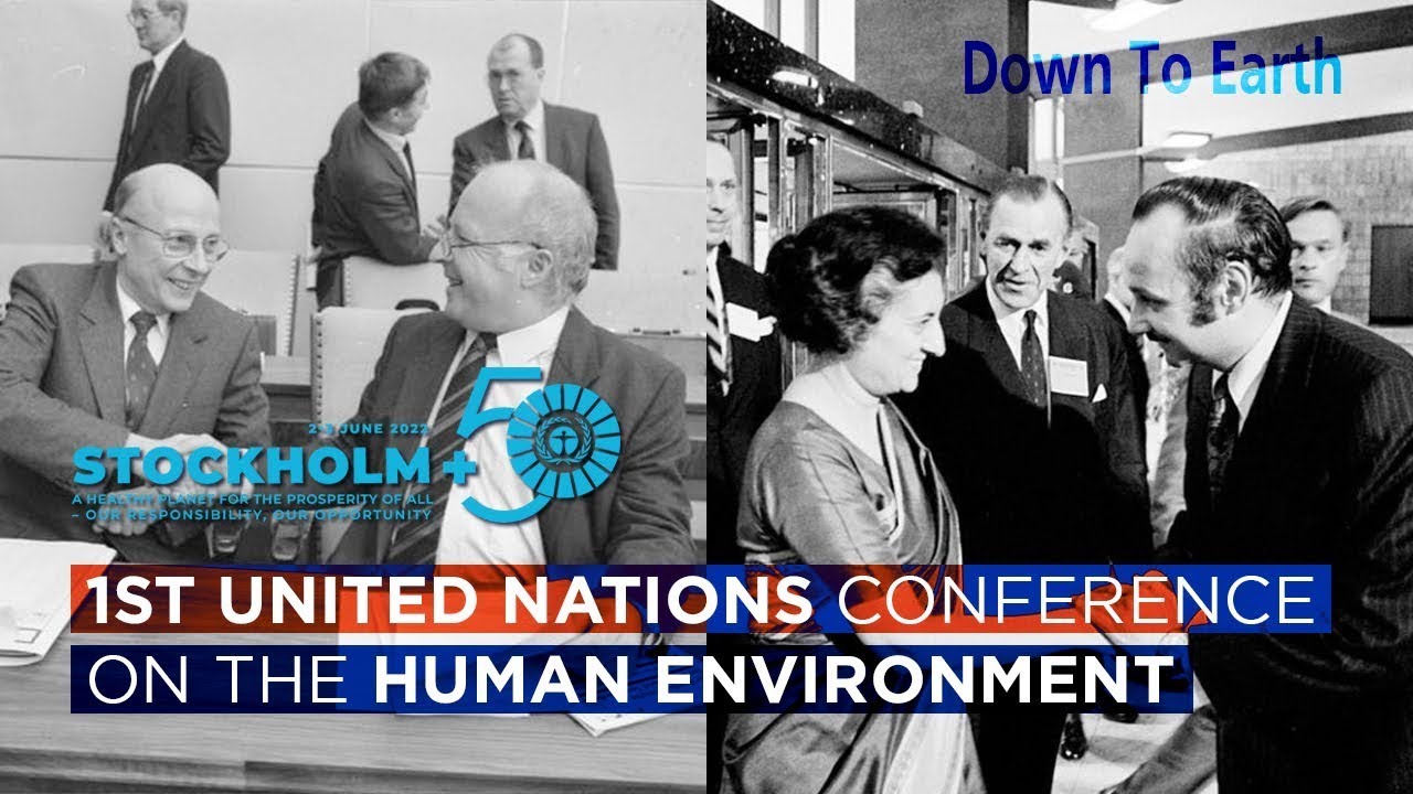 Stockholm Conference 1972 - Its significance & Relevance To Environment ...