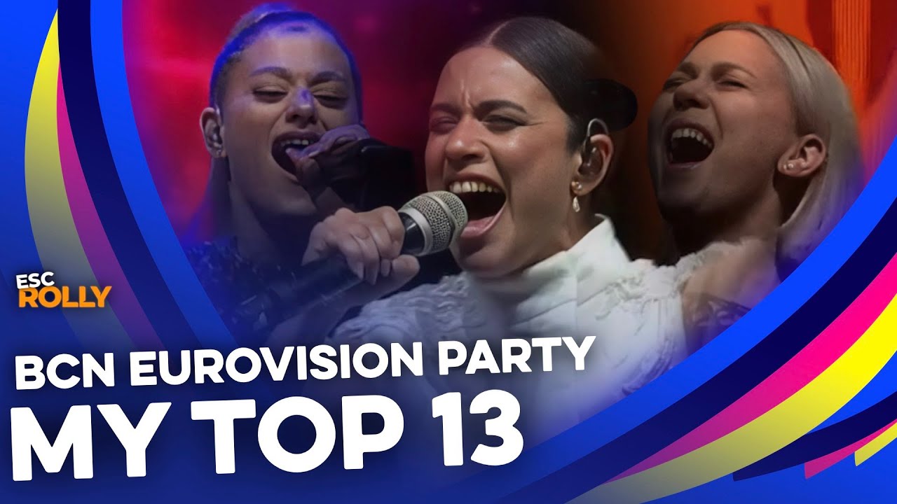 Eurovision 2023 | Barcelona Eurovision Party 2023 - My Top 13 (ESC 2023 ...