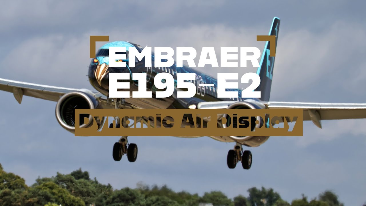 Spectacular Air Display | Embraer E195-E2 Tech Eagle in Action - YouTube