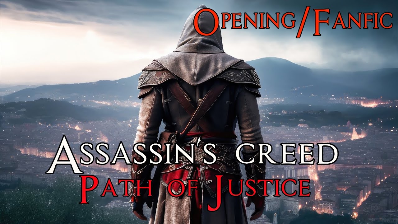 Assassin's creed Path of Justice [Opening/Fanfic] - YouTube