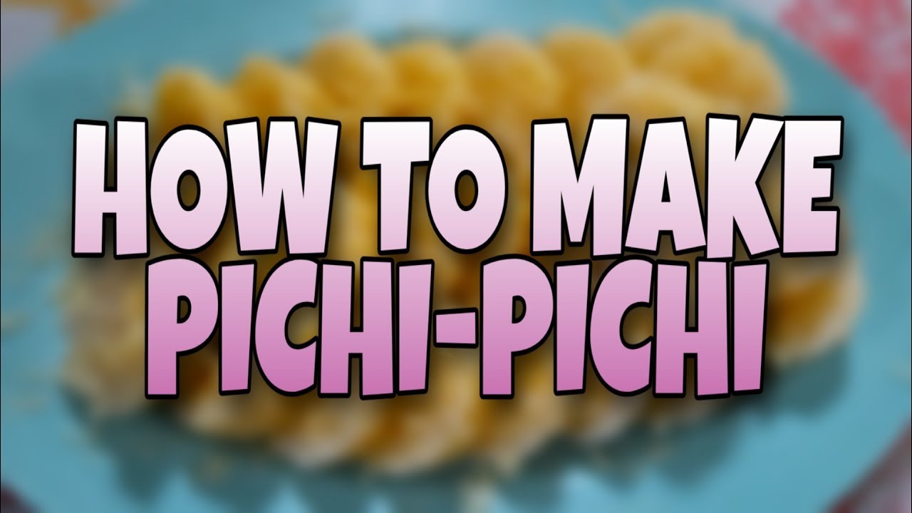 HOW TO MAKE PICHI-PICHI - YouTube