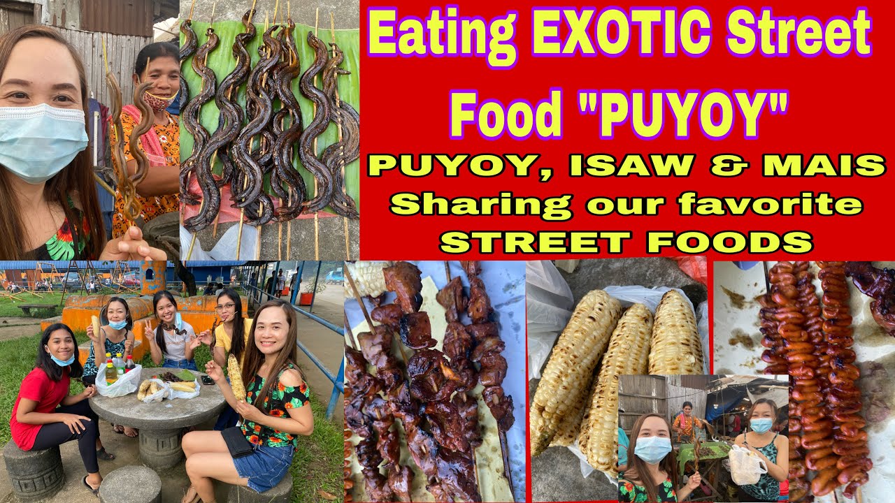 EXOTIC STREET FOOD “PUYOY” + PINOY Favorite Street Food + FOOD TRIP # ...