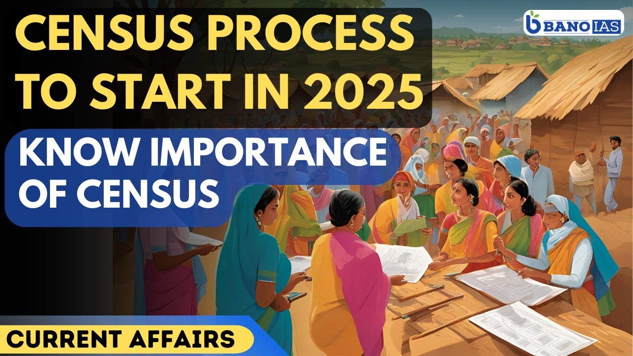Census Process to Start in 2025, Know Importance of Census.| BANO IAS ...