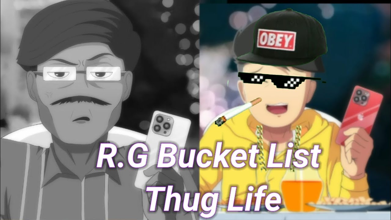@R.G BUCKET LIST Thug life| #thuglife #rgbucketlist - YouTube