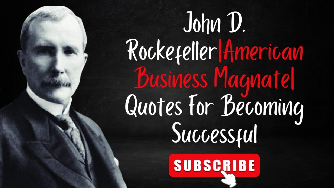 John D. Rockefeller|American Business Magnate|Quotes For Success|# ...