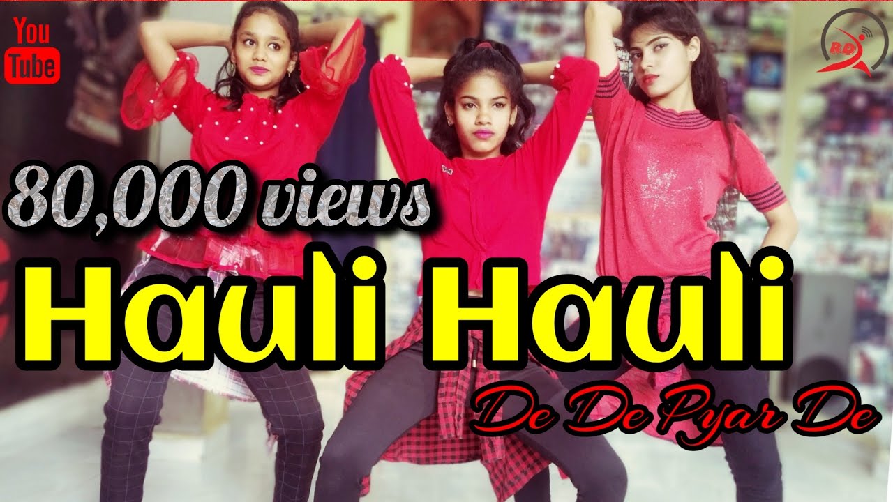 Hauli Hauli | Dance Video | De De Pyar De | Ajay Devgn , Rakul Preet ...