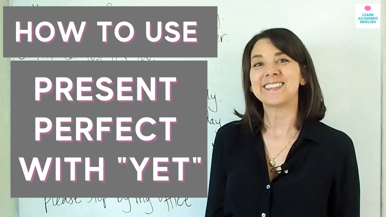 How to Use Yet with Present Perfect: Present Perfect Grammar Lesson ...