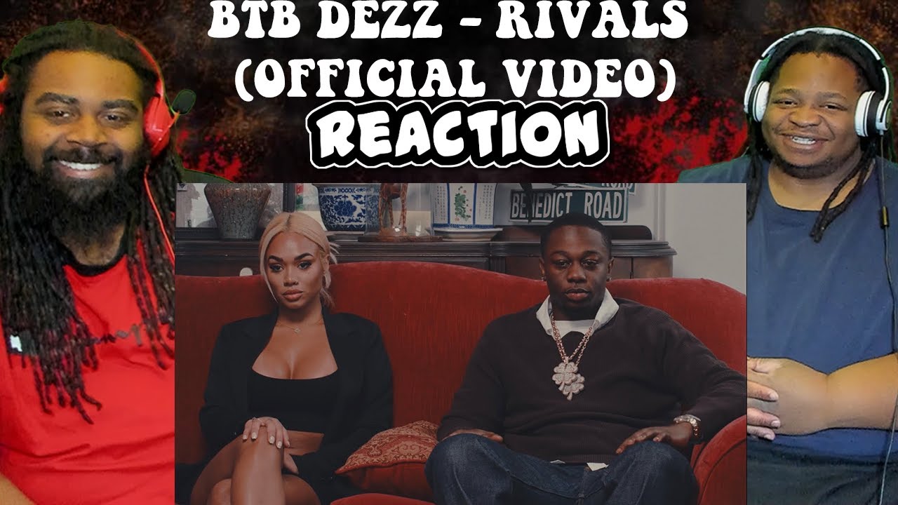 BTB DEZZ - Rivals (Official Video) | REACTION - YouTube