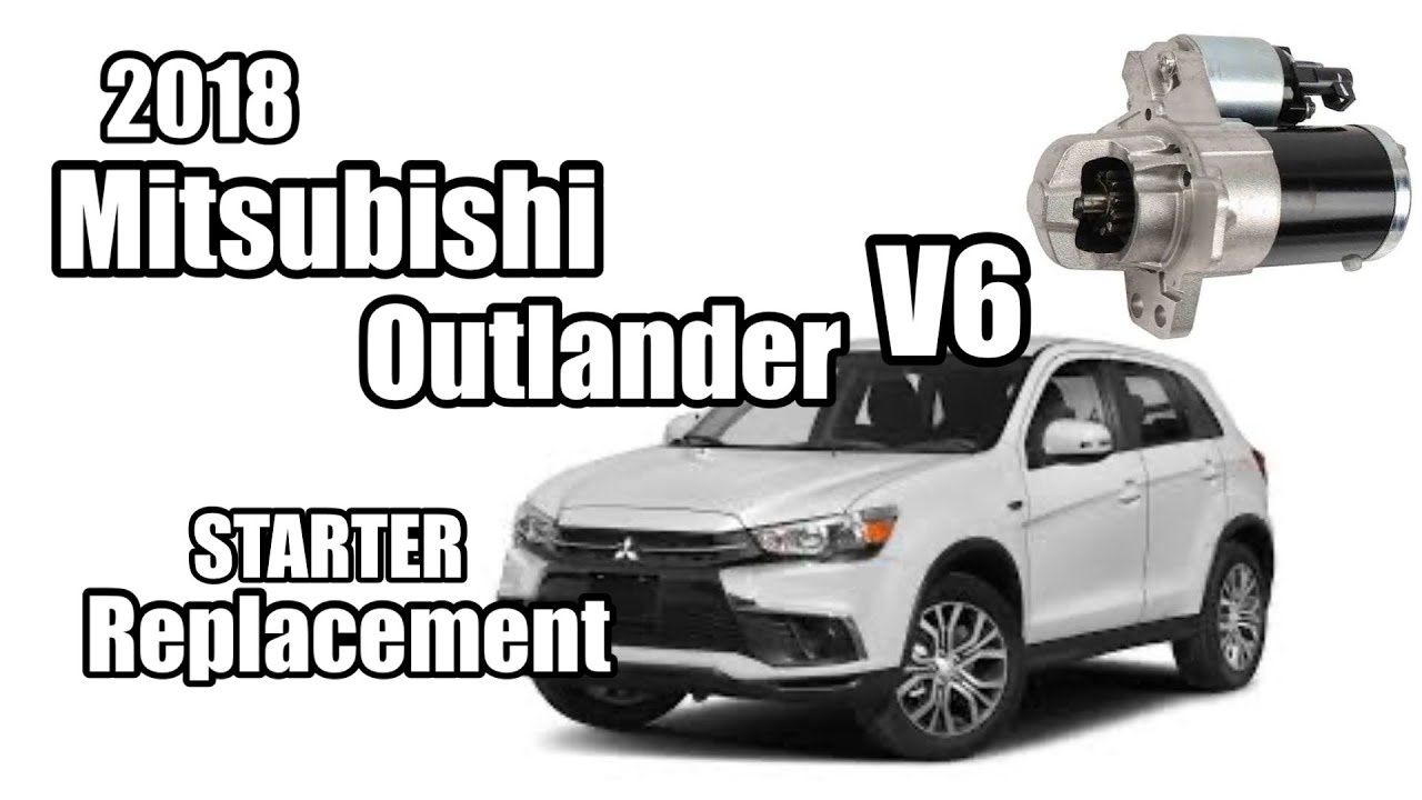 Starter Replacement | 2018 Mitsubishi Outlander V6 | Starter Motor ...